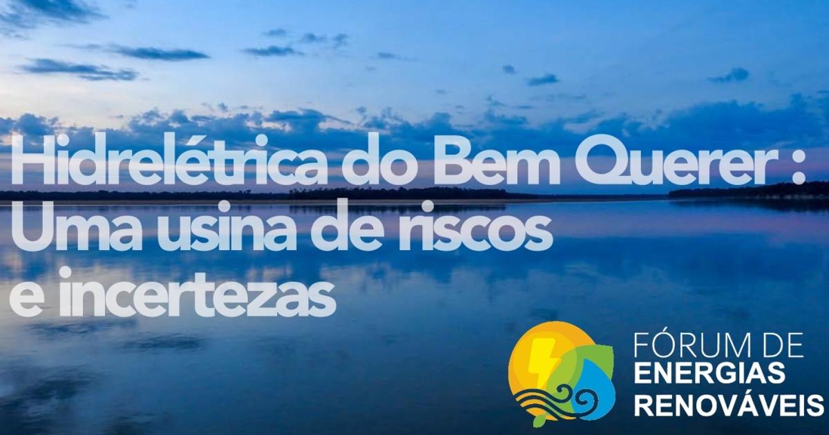 Bem Querer Hydroelectric Plant May Be One of the Least Efficient in the ...